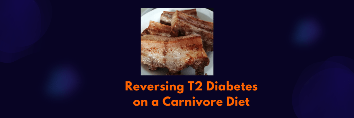Reversing T2 Diabetes With The Carnivore Diet – UK Carnivore Club