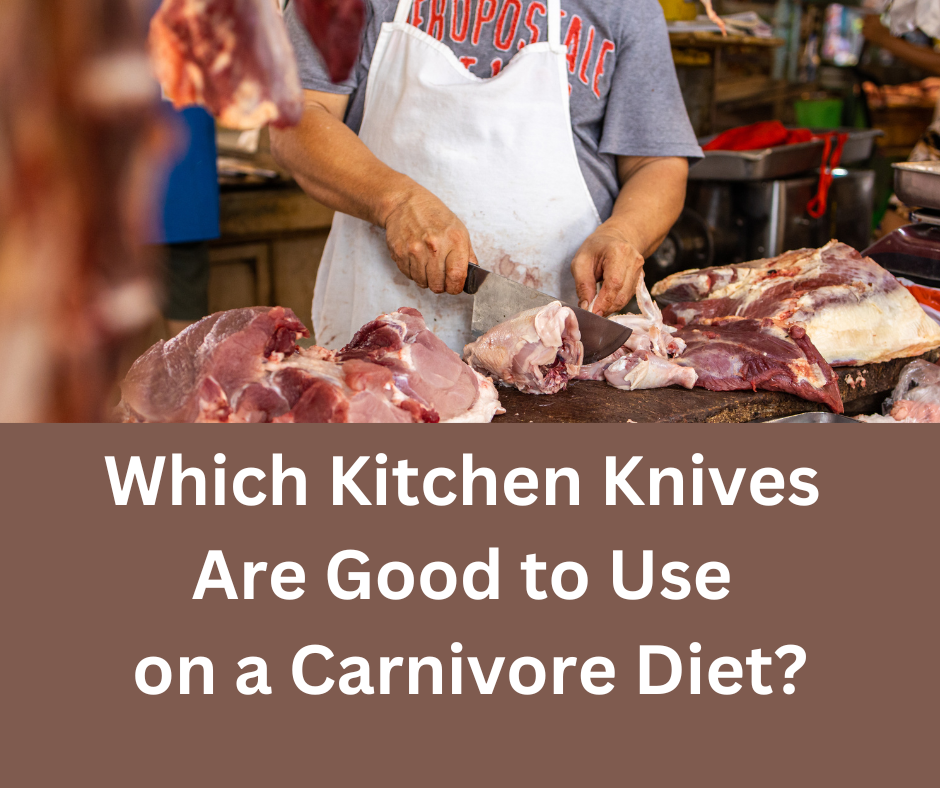Which Kitchen Knives Are Good to Use on a Carnivore Diet? – UK ...